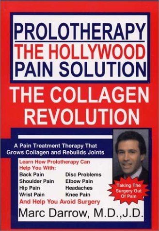 Prolotherapy: The Hollywood Pain Solution-The Collagen Revolution ...