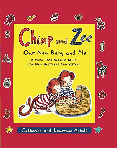 Chimp and Zee: Our New Baby and Me: A First Year Record Book for New ...