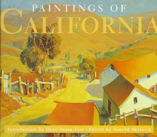Paintings of California: Skolnick, Arnold, Fort, Illene Susan ...