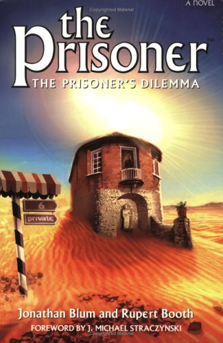 The Prisoner: The Prisoner's Dilemma: Jonathan Blum and Rupert Booth ...