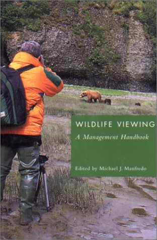 Wildlife Viewing: A Management Handbook: Manfredo, Michael J ...