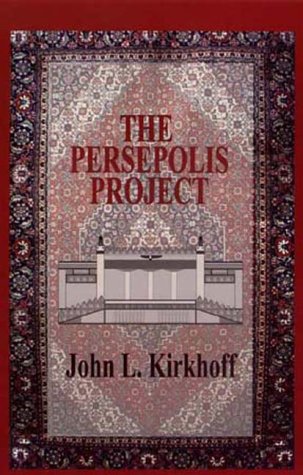 The Persepolis Project : Kirkhoff, John L., Kickhoff, John L.: Amazon ...