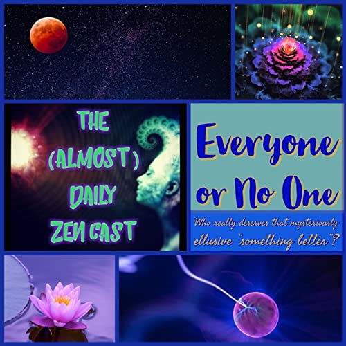 Everyone or No One - Episode 136 - The (Almost) Daily ZenCast : Amazon ...
