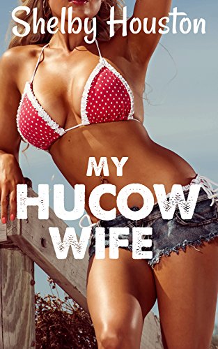My Hucow Wife Mmf Hucow Cuckold Kindle Edition By Houston Shelby