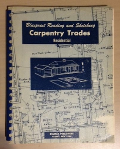 Blueprint Reading & Sketching Carpentry Trades (Residential [With 7 ...