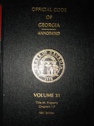 Official Code of Georgia Annotated (TITLE 44 Property Chapters 1-7 ...