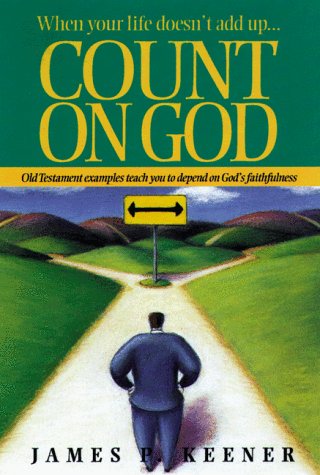 Count on God: When Your Life Doesn't Add Up : Old Testament Examples ...