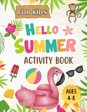Hello Summer Activity Book for Kids Ages 4-8: The Big Relaxing Summer ...