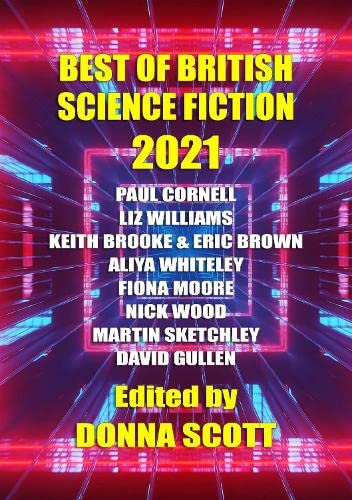 Best of British Science Fiction 2021 : Cornell, Paul, Williams, Liz ...