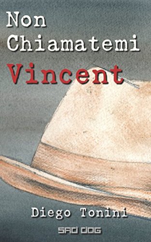 Non Chiamatemi Vincent (Italian Edition): Tonini, Diego, Lentini ...