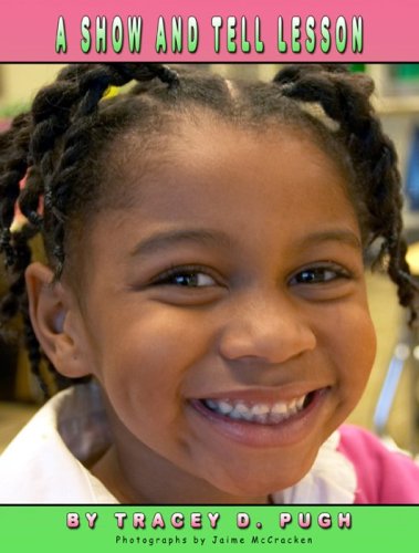 A Show And Tell Lesson: Tracey D Pugh: 9781598791341: Amazon.com: Books