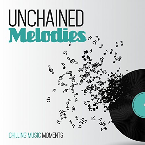 Play Unchained Melodies (Chilling Music Moments) by Angelo Poggi ...