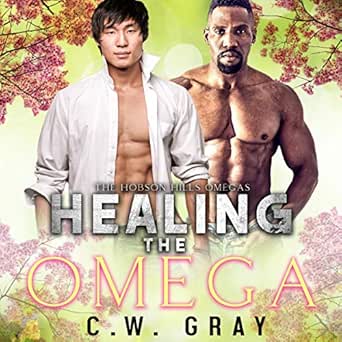 Amazon.com: Healing the Omega: Hobson Hills Omegas, Book 4 (Audible Audio Edition): C.W. Gray ...