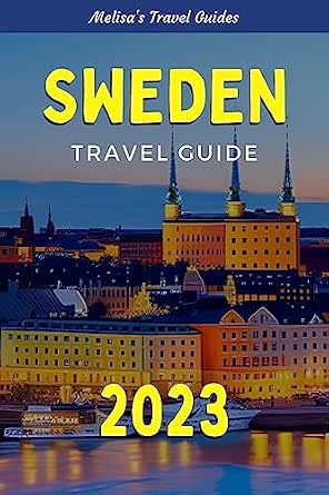 Amazon.com: Sweden Travel Guide 2023: Your Comprehensive 2023 Travel ...