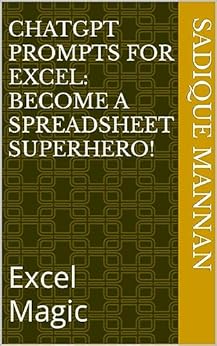 ChatGPT Prompts for Excel: Become a Spreadsheet Superhero!: Excel Magic ...
