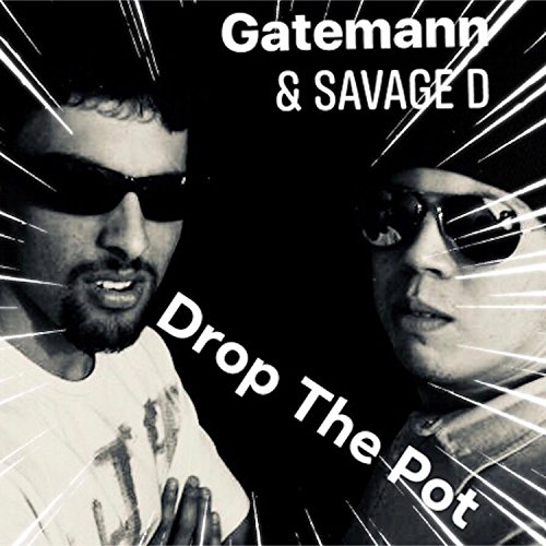 Amazon MusicでGatemann & Savage DのDrop the Potを再生する