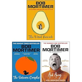 Bob Mortimer 3 Books Collection Set (The Satsuma Complex, The Hotel ...
