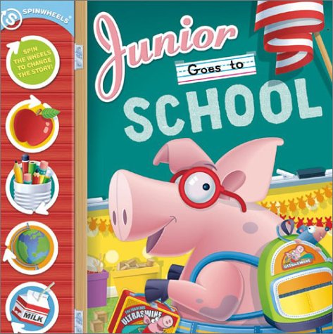 Junior Goes to School: A Spinwheels Book: Samantha Berger, Lisa ...