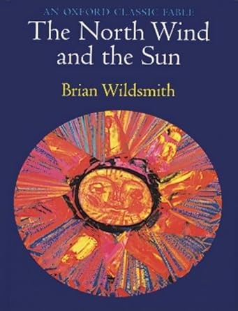 Amazon | The North Wind and the Sun: An Oxford Classic Fable (Classic ...