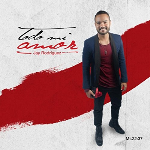 Todo Mi Amor di Jay Rodriguez su Amazon Music - Amazon.it