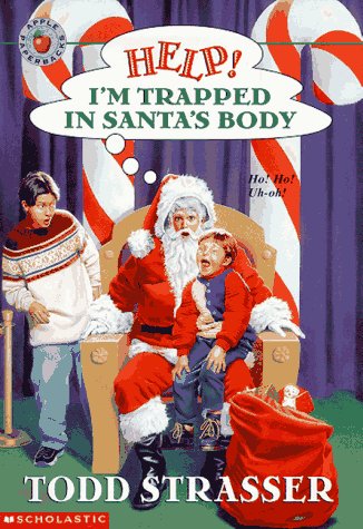 Help! I'm Trapped in Santa's Body: Strasser, Todd: 9780590029728: Books ...