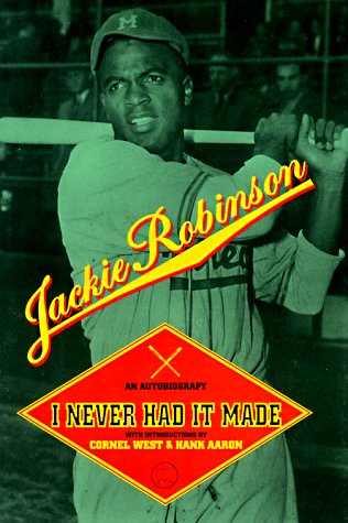 I Never Had It Made: An Autobiography: Robinson, Jackie, Duckett ...