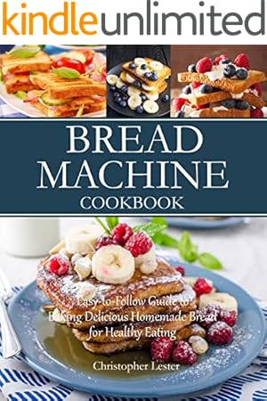 Bread Machine Cookbook: Delicious Recipes for Homemade Bread (Bread Maker Cookbook) - Kindle ...
