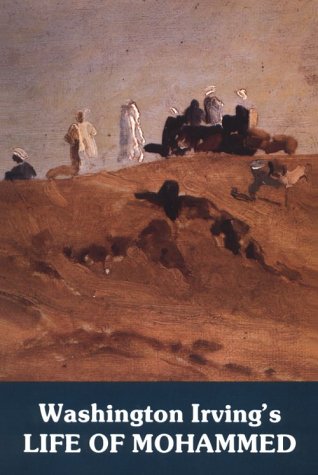 Washington Irving's Life of Mohammed: Irving, Washington, Getchell ...