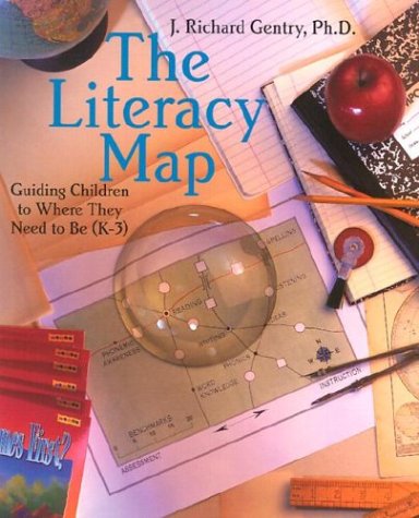 The Literacy Map: Guiding Children to Where They Need to Be (K-3 ...
