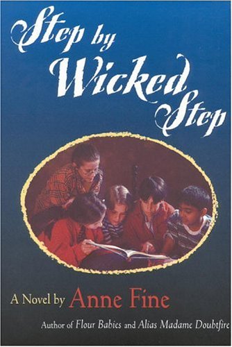 Step by Wicked Step: A Novel: Fine, Anne: 9780316283458: Amazon.com: Books