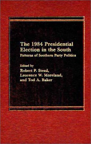Buy The 1984 Presidential Election in the South: Patterns of Southern ...