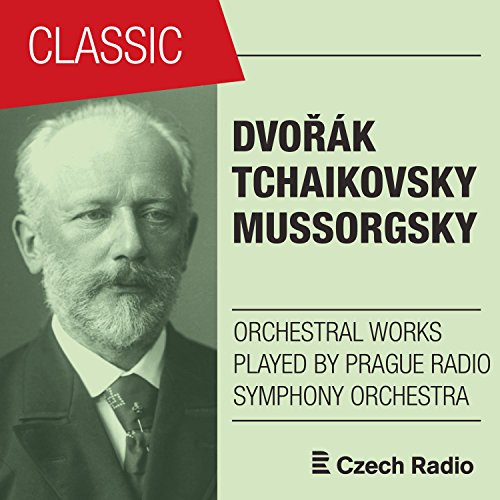 Play Dvořák, Tchaikovsky, Mussorgsky: Orchestral Works by Prague Radio ...