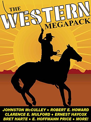 The Western MEGAPACK®: 25 Classic Western Stories - Kindle edition by ...