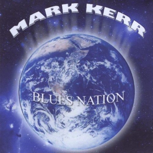 Amazon.com: Blues Nation : Mark Kerr: Digital Music