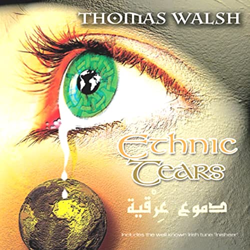 Play Ethnic Tears by Thomas Walsh on Amazon Music