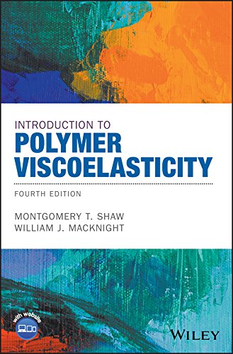 Introduction to Polymer Viscoelasticity 4, Shaw, Montgomery T ...