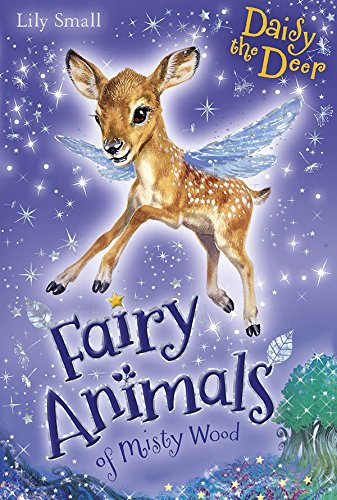 Daisy the Deer (Fairy Animals of Misty Wood) - Kindle edition by Small ...