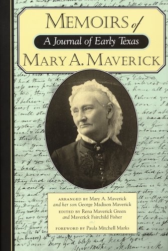 Memoirs of Mary A. Maverick: A Journal of Early Texas: Mary A. Maverick ...