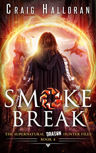 Smoke Break - Book 4 (Epic Urban Fantasy Adventure): The Supernatural ...