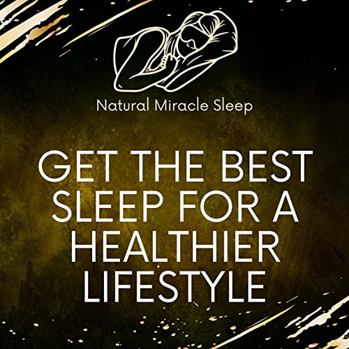 Écouter Get the Best Sleep for a Healthier Lifestyle de Natural Miracle ...