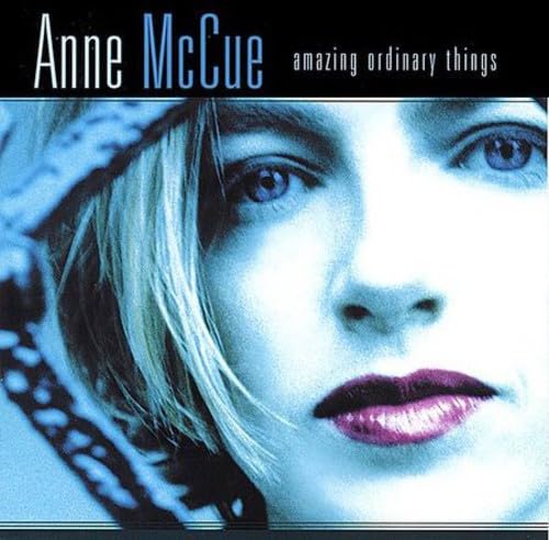 Anne McCue, Anne McCue - Amazing Ordinary Things - Amazon.com Music