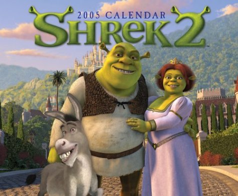 Shrek 2: 2005 Wall Calendar - Want It All