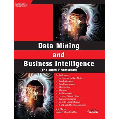 Data Mining And Business Intelligence (Includes Practicals): S.K. Shinde: 9789351197188: Amazon ...