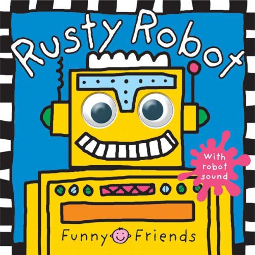 Funny Faces Rusty Robot (Funny Faces (Priddy Books)): Roger Priddy ...