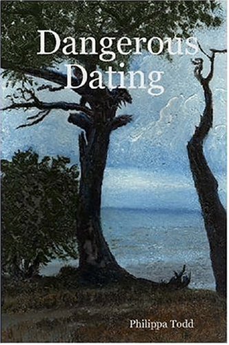 Dangerous Dating: Todd, Philippa: 9781411693289: Amazon.com: Books