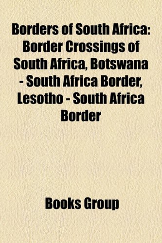 Buy Borders of South Africa: Border Crossings of South Africa, Botswana ...