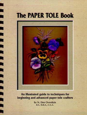 The Paper Tole Book: Overduin, N. Dee: 9780966918502: Amazon.com: Books