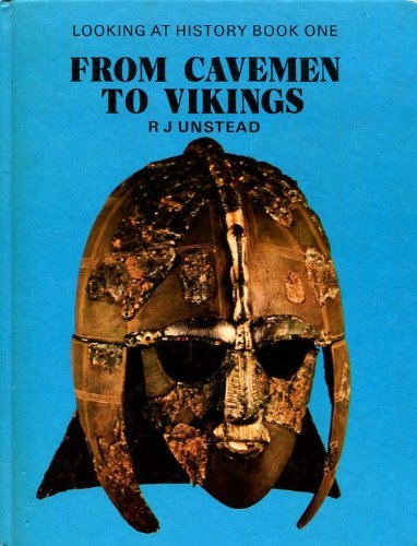 From Caveman to Vikings: R.J. Unstead: 9780713614169: Amazon.com: Books