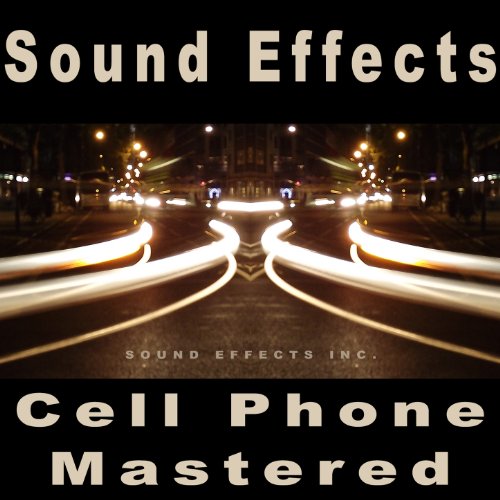 Amazon.co.jp: Sound Effects Cell Phone Mastered : Sound Effects Inc.