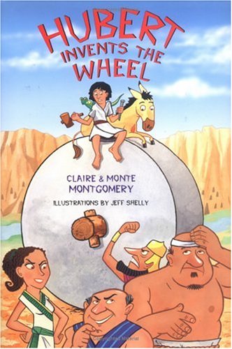 Hubert Invents the Wheel: Montgomery, Claire, Montgomery, Monte, Shelly ...